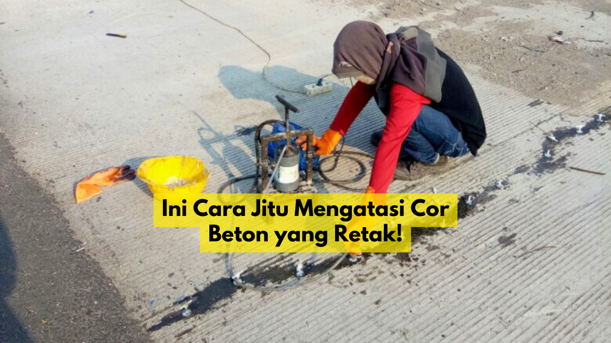 Cara Mengatasi Cor Beton yang Retak 2026